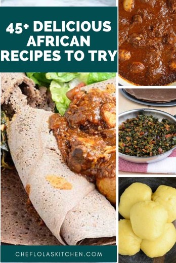 45+ AFRICAN RECIPES YOU NEED TO TRY - Chef Lola's Kitchen