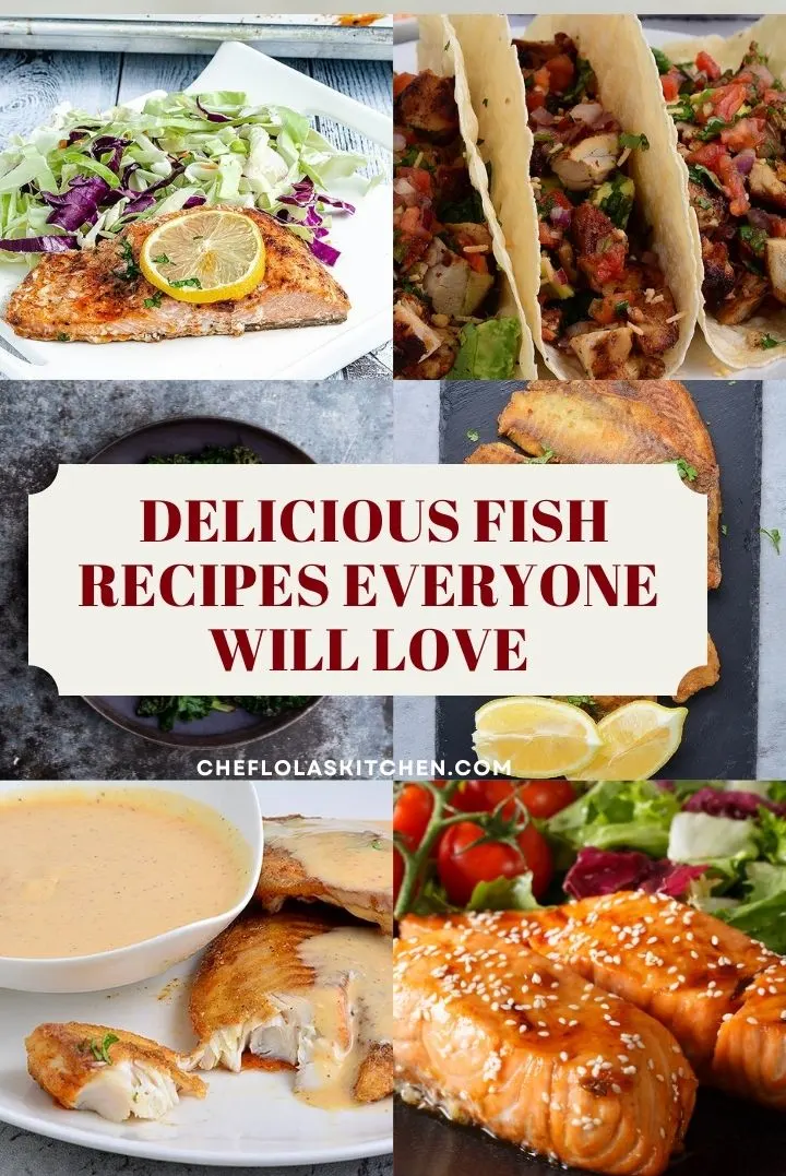 Fish Recipes Everyone will love - Chef Lola's Kitchen