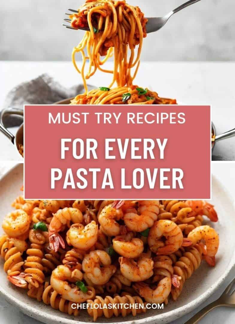 All-time favorite Pasta Recipes - Chef Lola's Kitchen