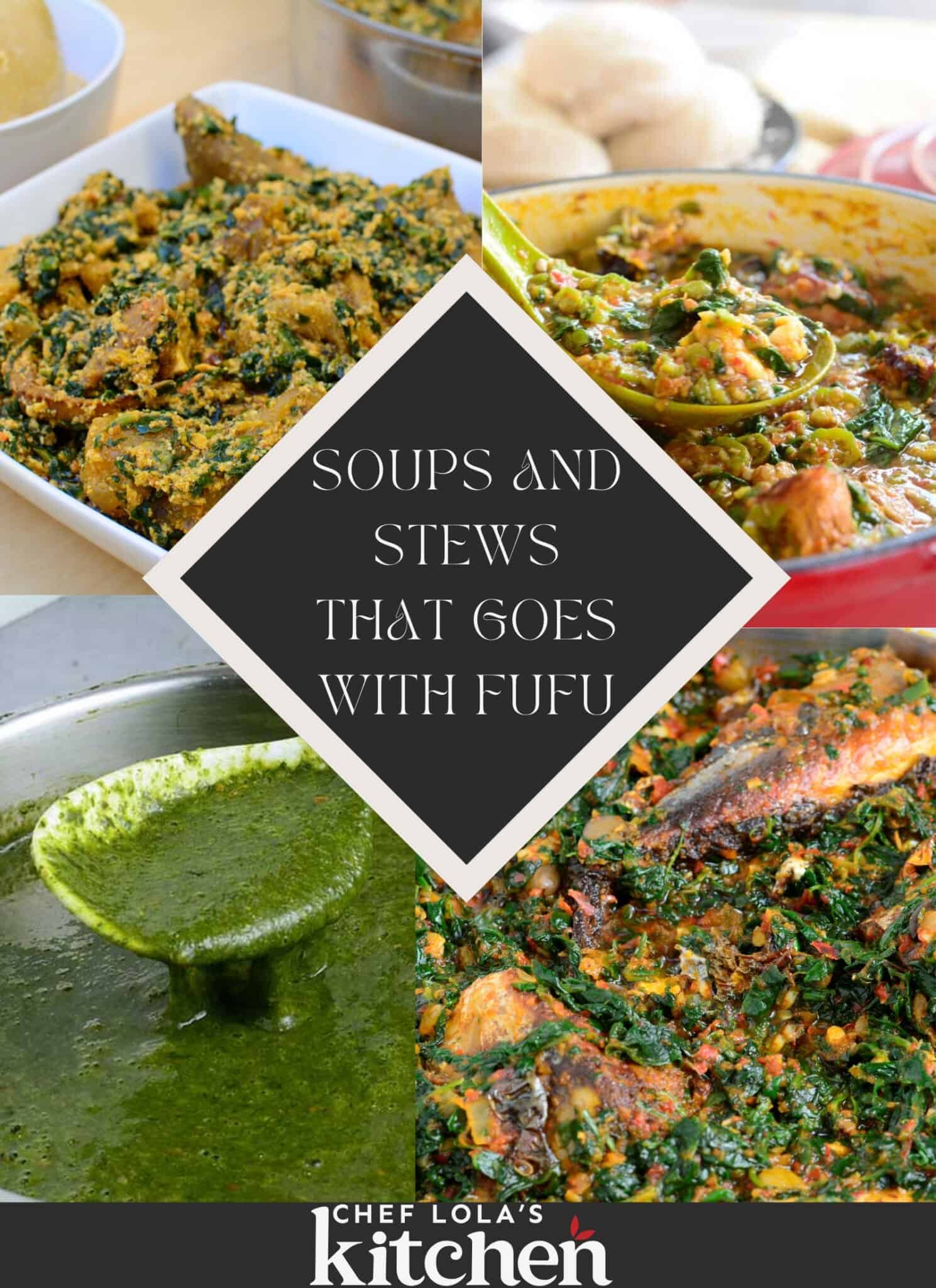 Delicious Soups And Stews That Goes With Fufu - Chef Lola's Kitchen